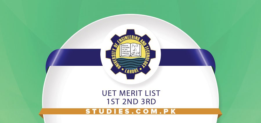 Uet Merit List 2025 1st 2nd 3rd